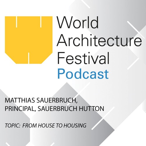 Matthias Sauerbruch, Principal, Sauerbruch Hutton: From House to ...
