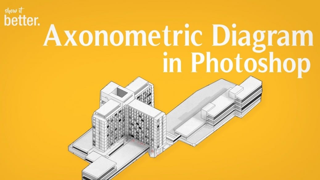 Easy Axonometric Diagram Tutorial with Sketchup and Photoshop - Dezign ...