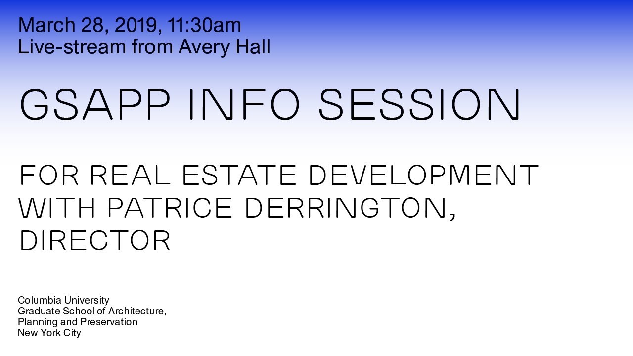GSAPP Info Session: Real Estate Development - Dezign Ark