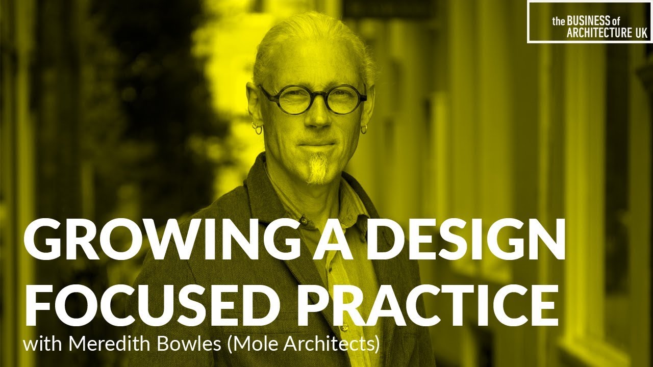 011: Growing a Design-Focused Architecture Practice with Meredith ...