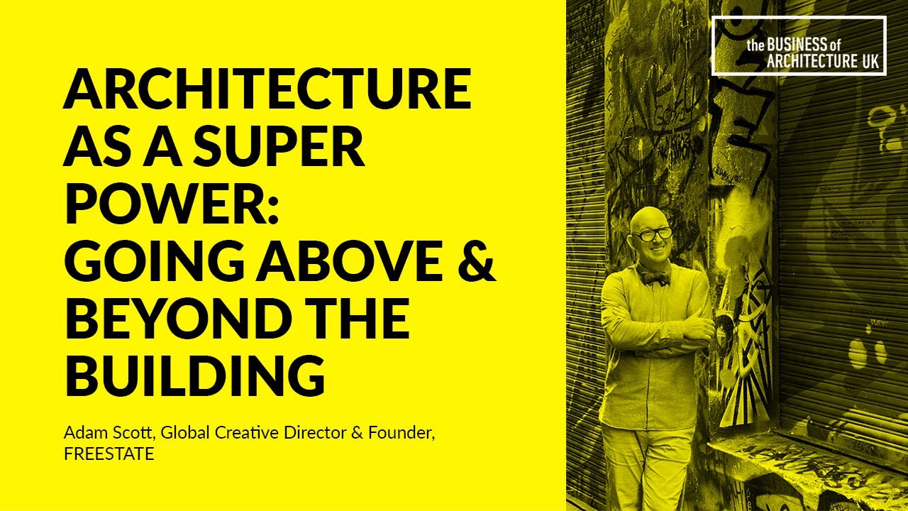 084: Architecture as a Superpower: Going Above and Beyond the Building ...