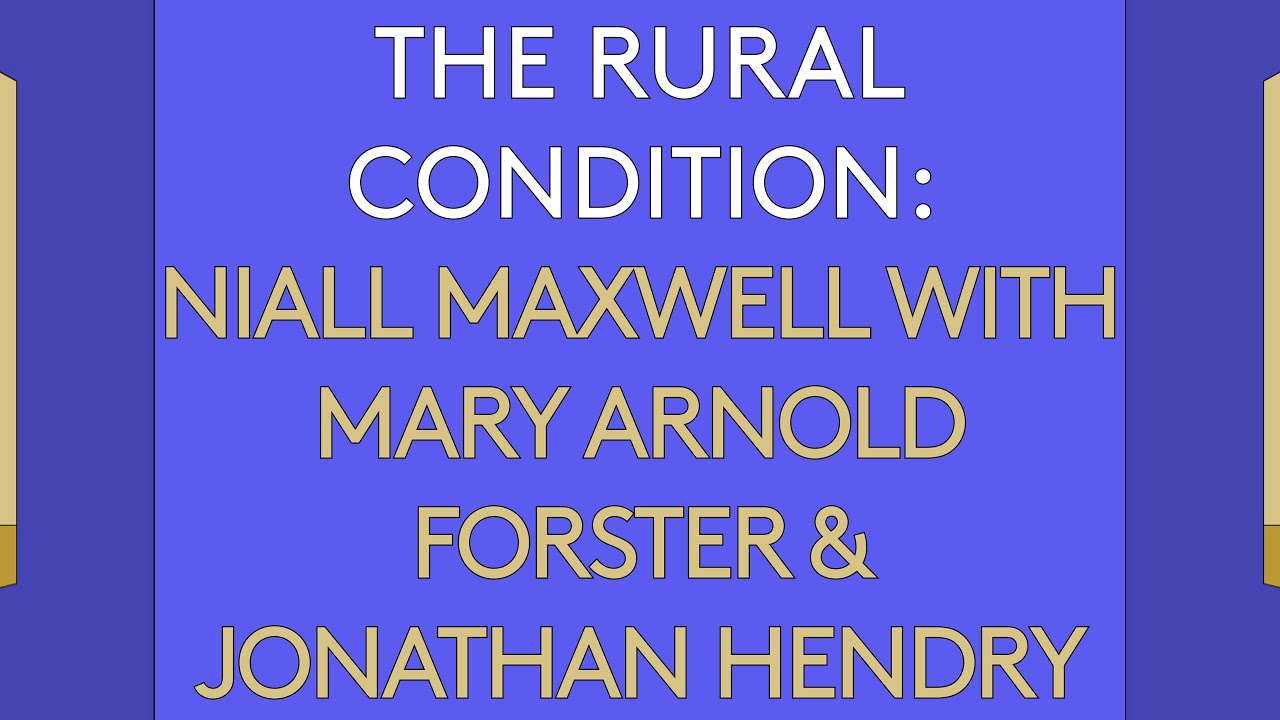 100 Day Studio: The Rural Condition: Niall Maxwell, Mary Arnold Forster ...