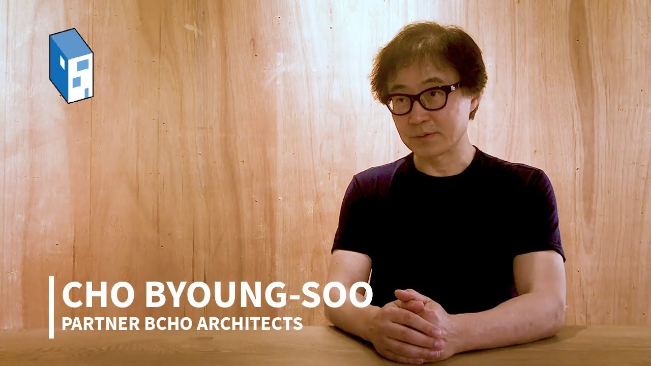 Cho Byoung-soo of BCHO Architects on Korean Culture and Nature - Dezign Ark