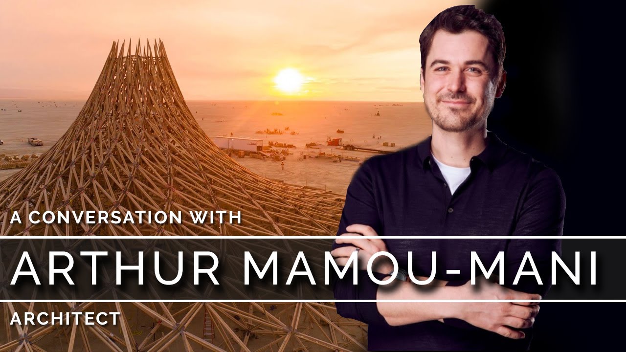 Arthur Mamou-Mani - Burning Man & Parametric Psychedelic Architecture ...