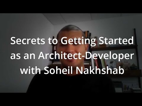 Secrets to Getting Started as an Architect-Developer with Soheil Nakhshab - Dezign Ark