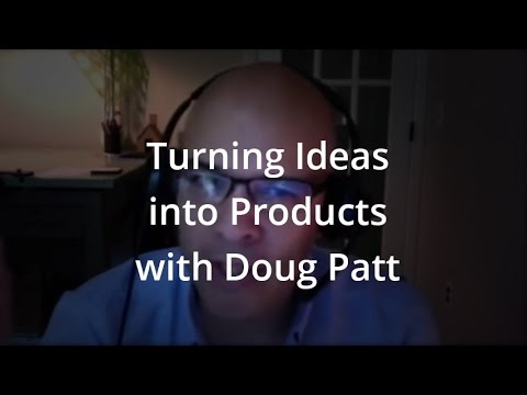 Turning Ideas into Products with Doug Patt - Dezign Ark