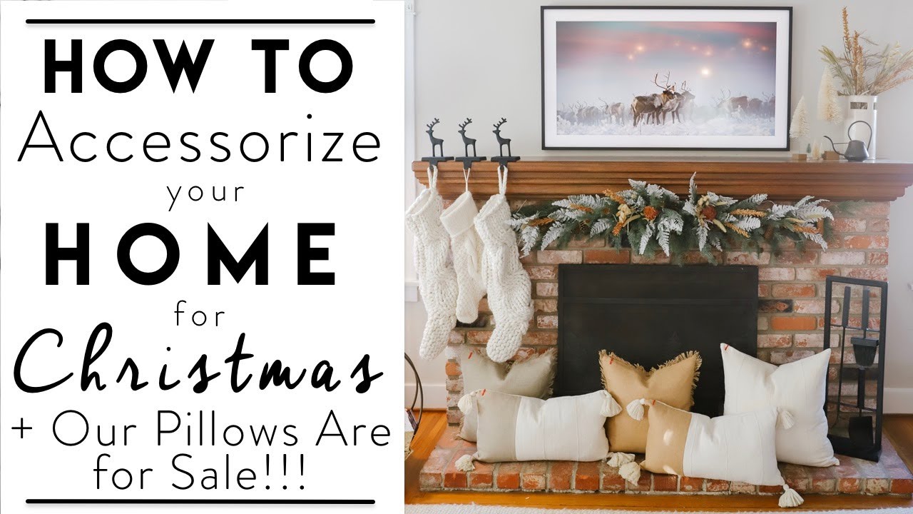 CHRISTMAS DECORATING | How to Accessorize Your Home for Christmas ...