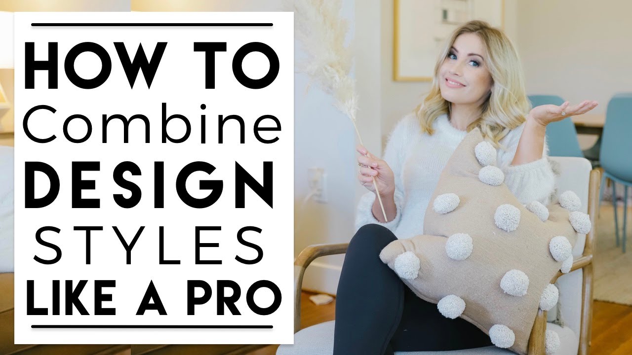 INTERIOR DESIGN | How to Combine Design Styles Cohesively - Dezign Ark