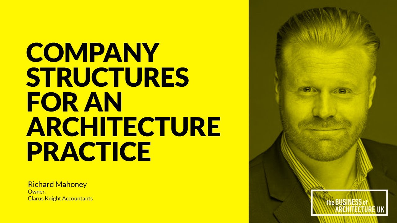 112: Company Structures for an Architect Practice, Richard Mahoney ...