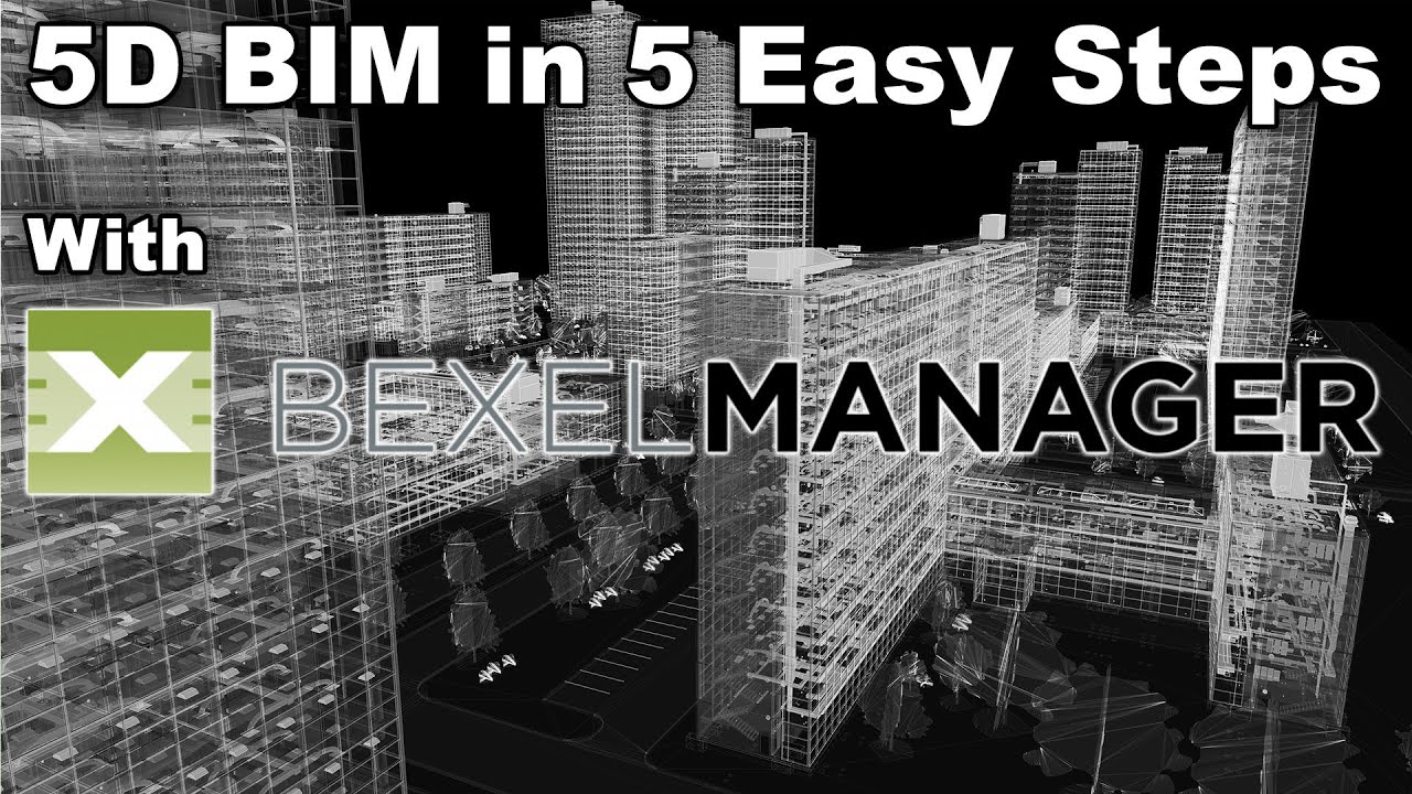 5D BIM in 5 Easy Steps - Bexel Manager Tutorial - Dezign Ark