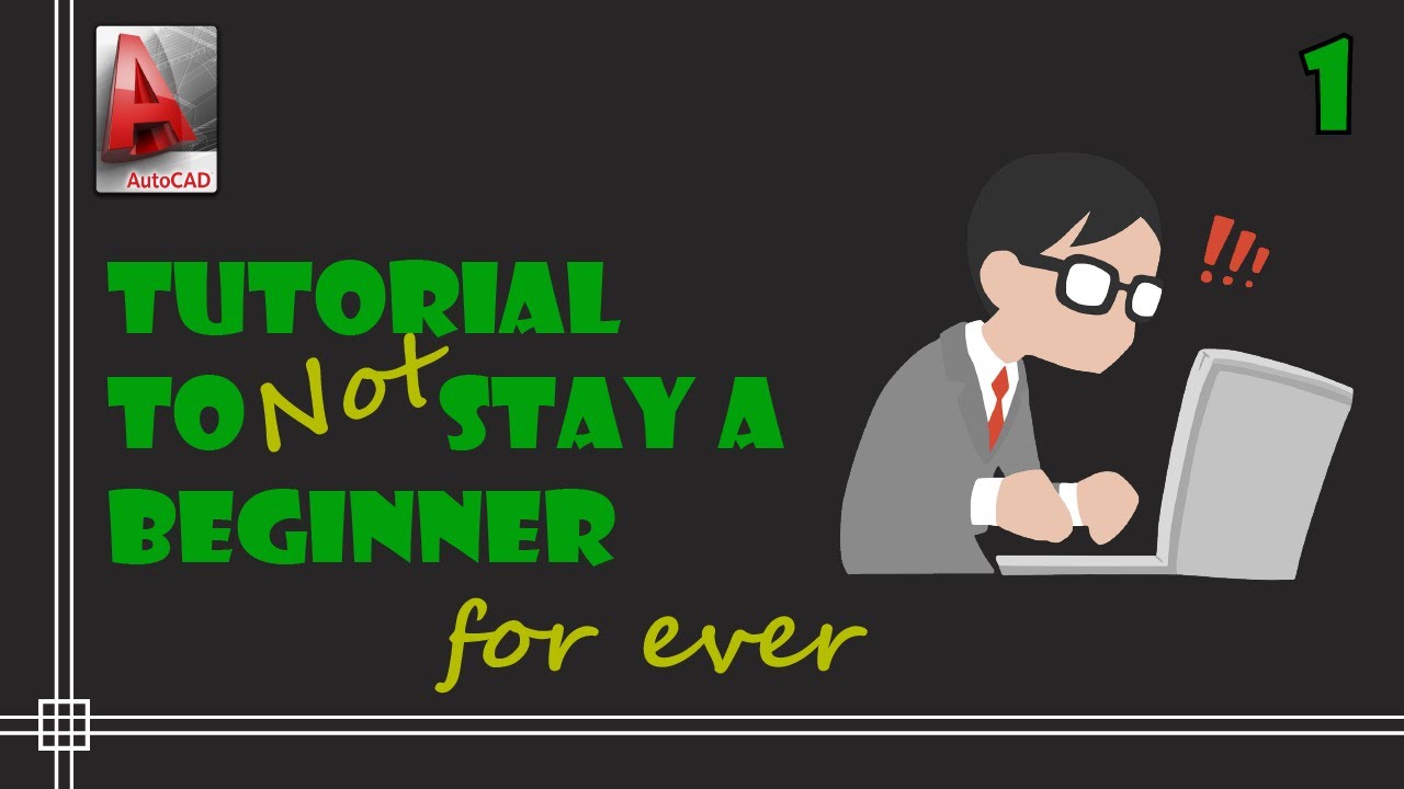 Autocad - Complete tutorial to not stay a beginner forever! - Part 1 ...