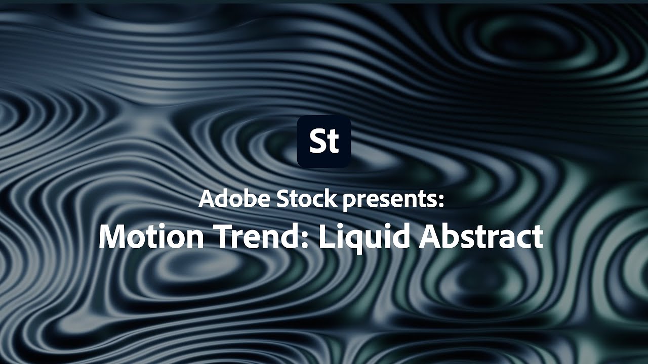 Liquid Abstract | Adobe Stock Motion Trend | Adobe Creative Cloud ...