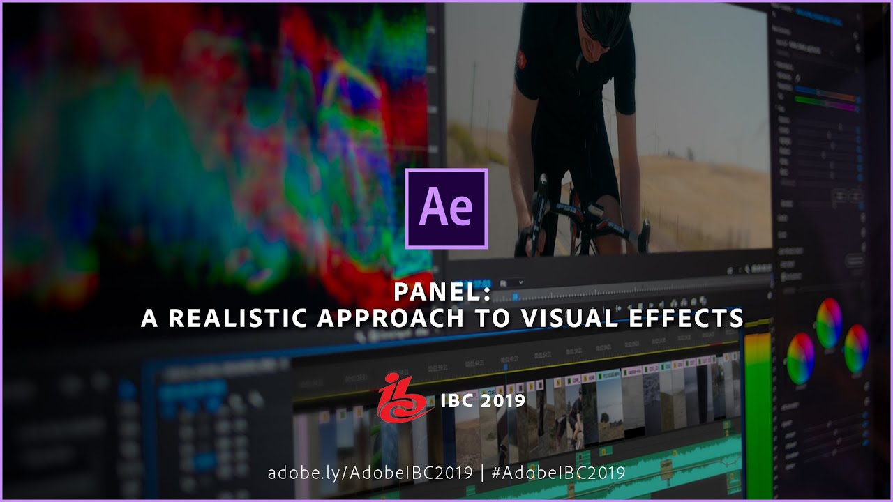 PANEL: A Realistic Approach to Visual Effects (IBC 2019) | Adobe ...