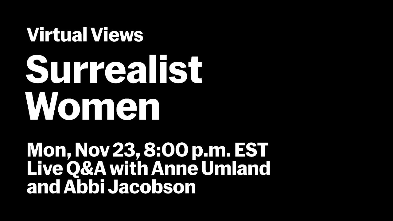 Surrealist Women | Live Q&A with Abbi Jacobson and Anne Umland ...