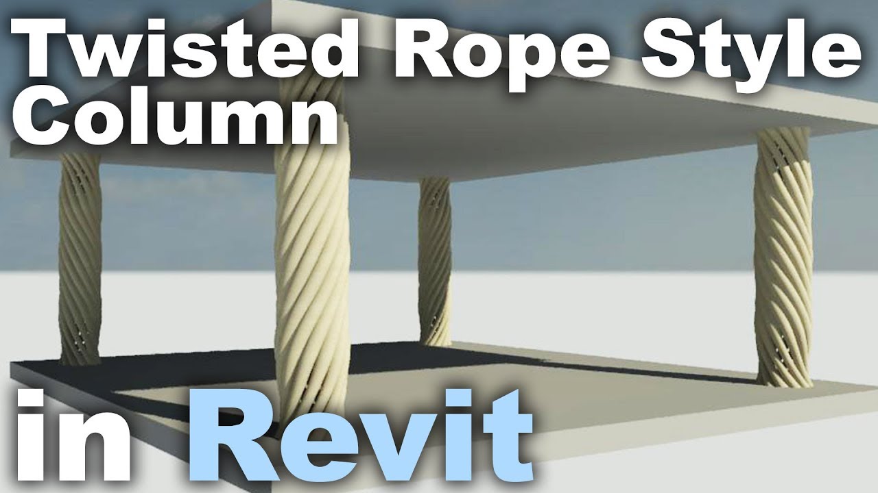 Twisted Rope Style Column in Revit Tutorial - Dezign Ark