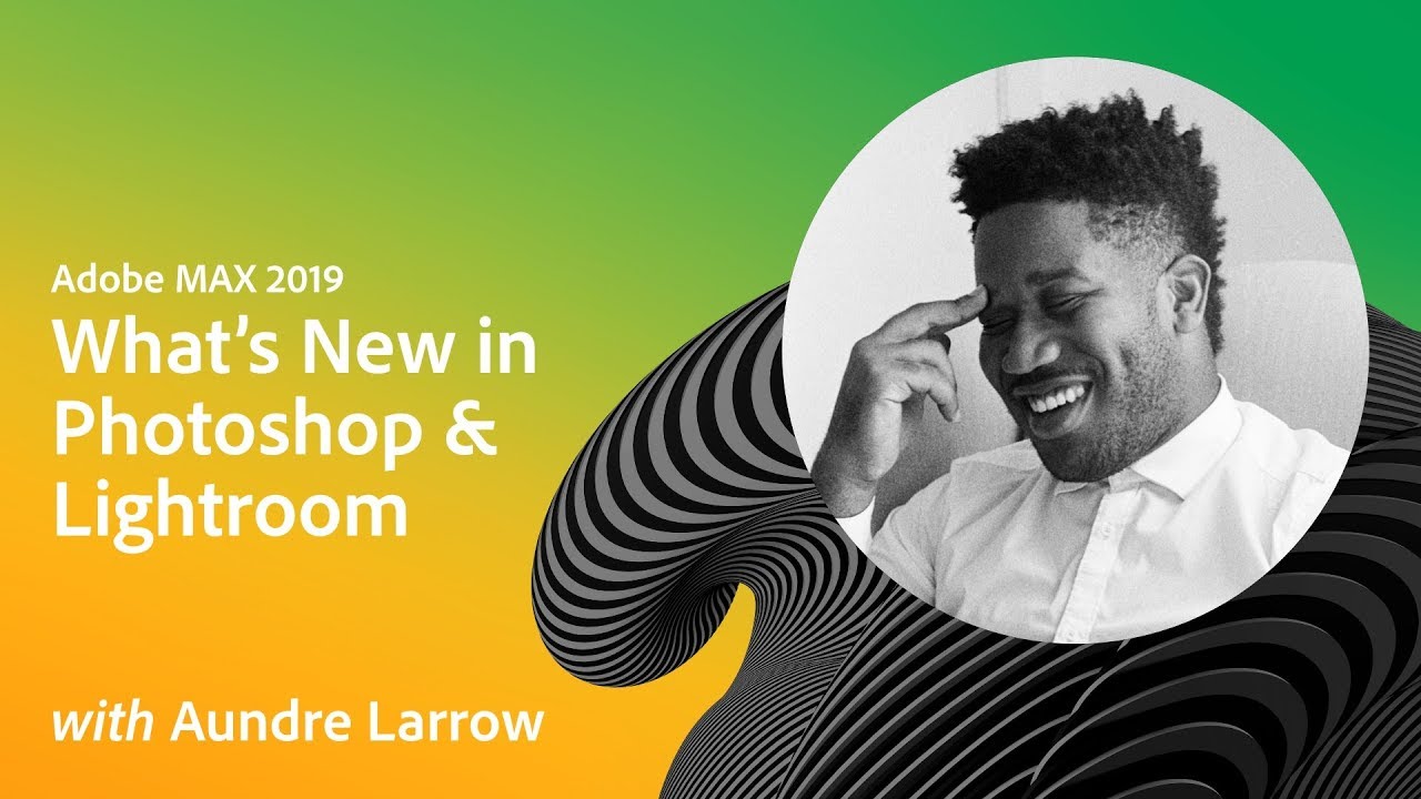 What's New in Photoshop & Lightroom with Aundre Larrow | Adobe MAX 2019 ...