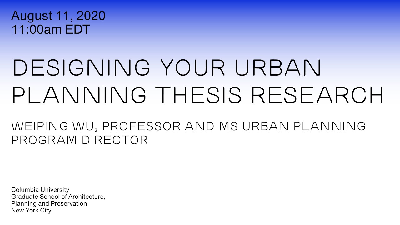 Designing Your Urban Planning Thesis Research with Weiping Wu, August ...