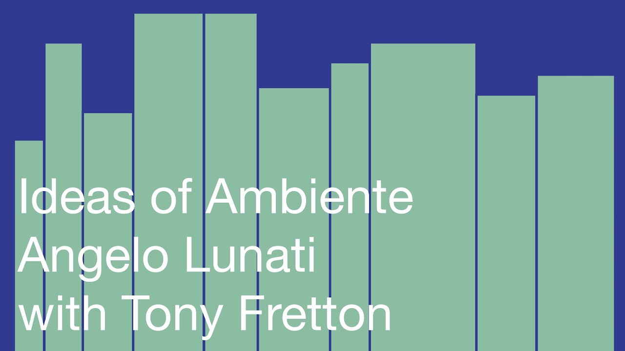 Ideas of Ambiente: Angelo Lunati with Tony Fretton - Dezign Ark