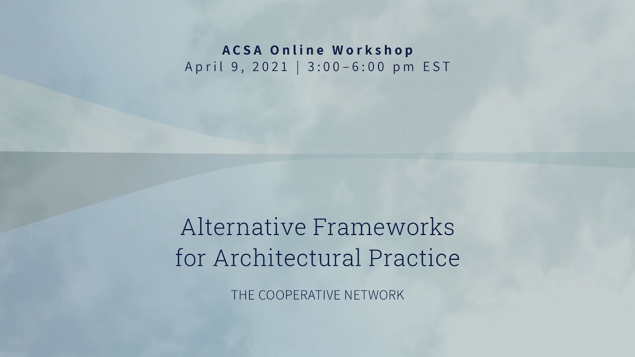 Alternative Frameworks for Architectural Practice: The Cooperative ...