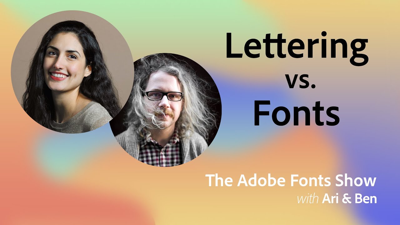 The Adobe Fonts Show: Lettering vs. Fonts - 1 of 1 - Dezign Ark