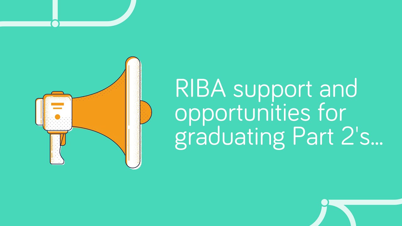 Graduating from your Part 2? Next steps with RIBA Future Architects ...