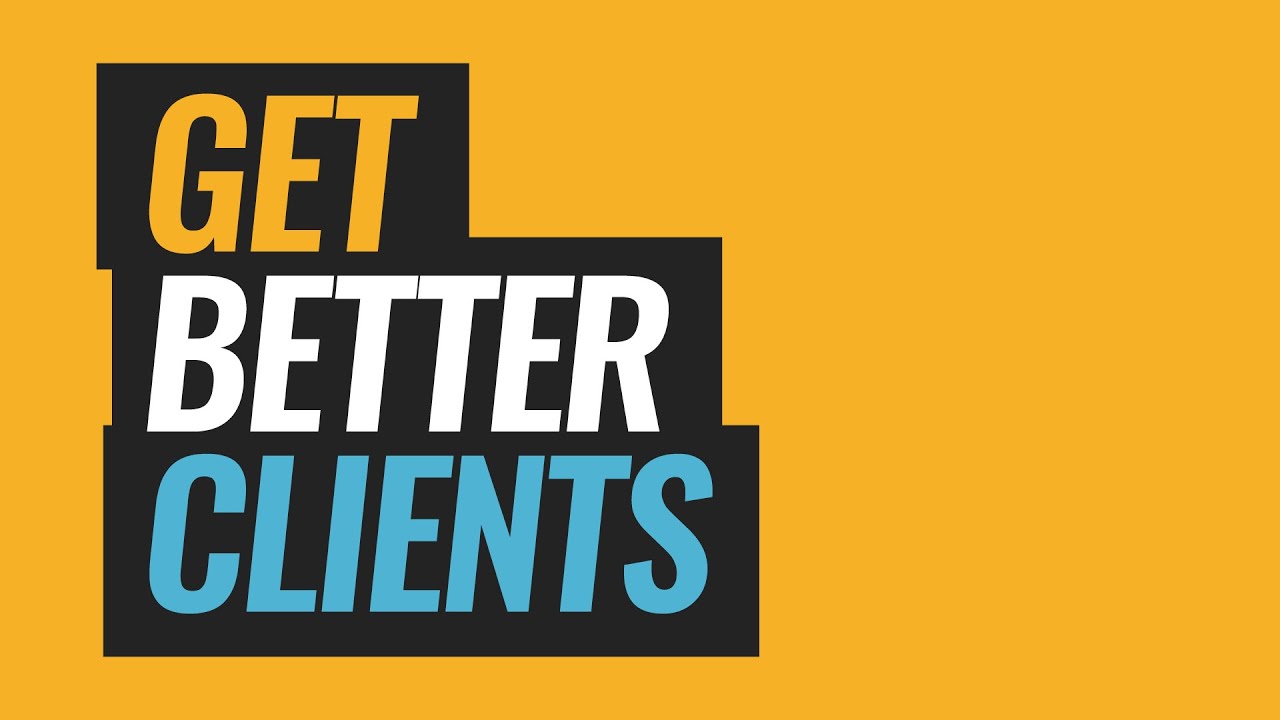 How To Get BETTER DESIGN CLIENTS (2021 Edition) - Dezign Ark
