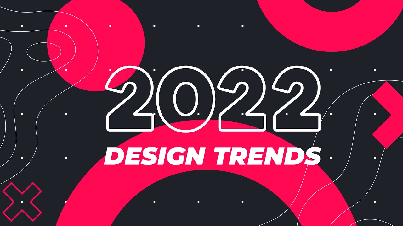 2022 Graphic Design Trends - Dezign Ark