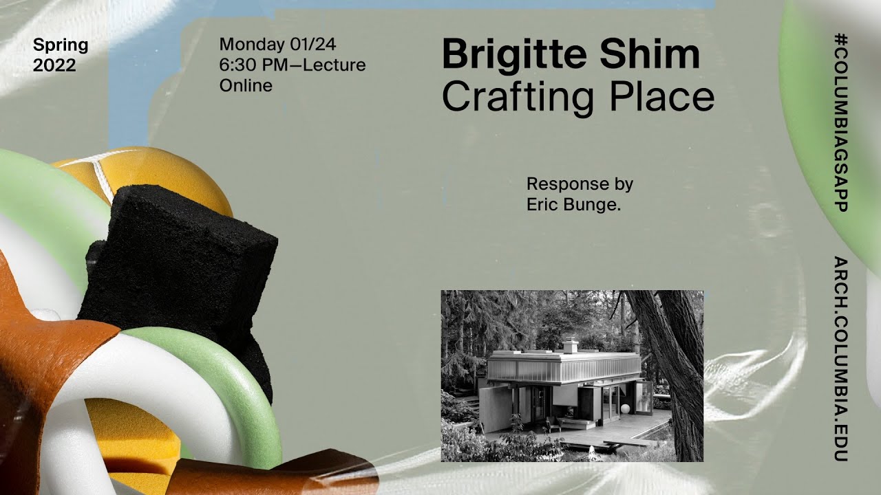 Columbia GSAPP Dean's Lecture Series: Brigitte Shim - Dezign Ark