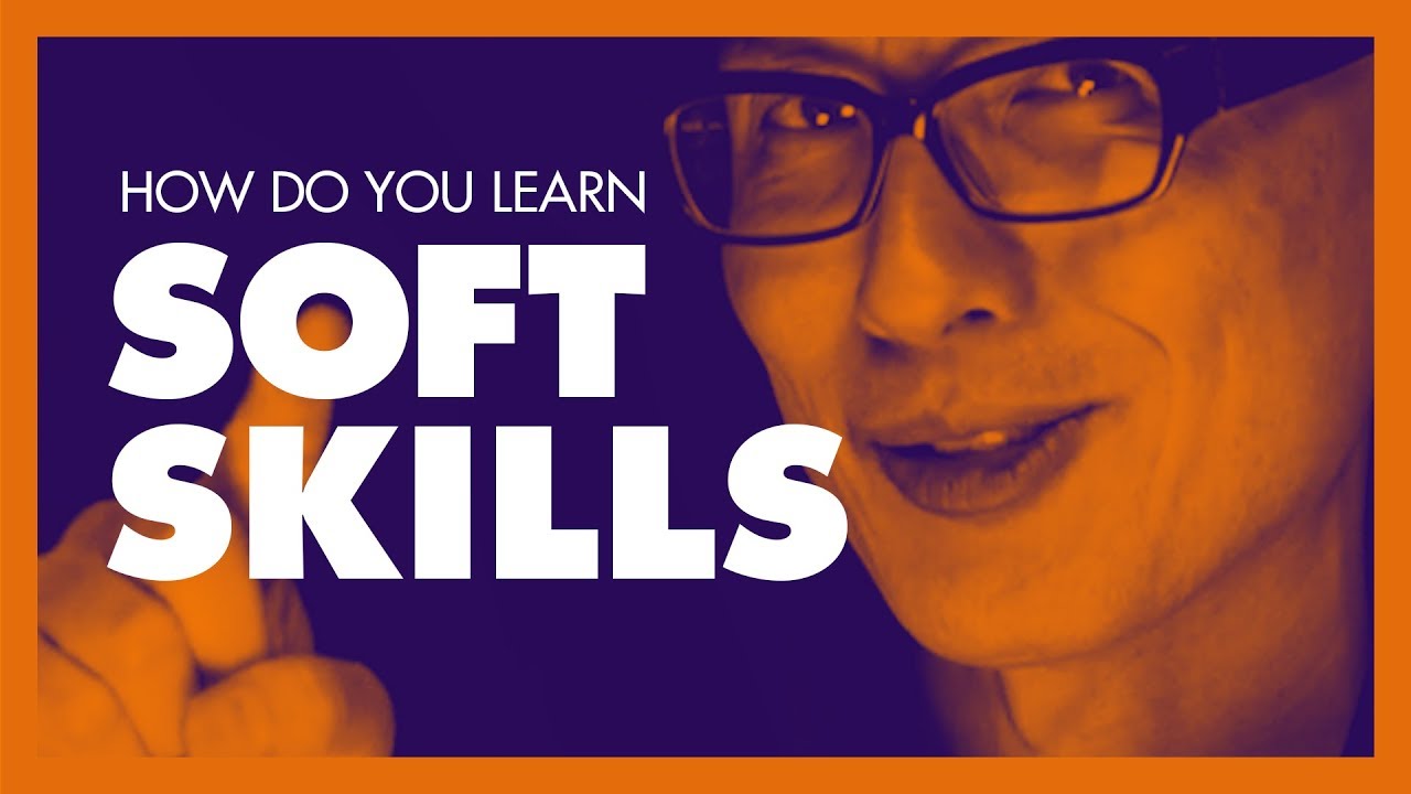 How do you Learn Soft Skills? Learning How to Learn. - Dezign Ark