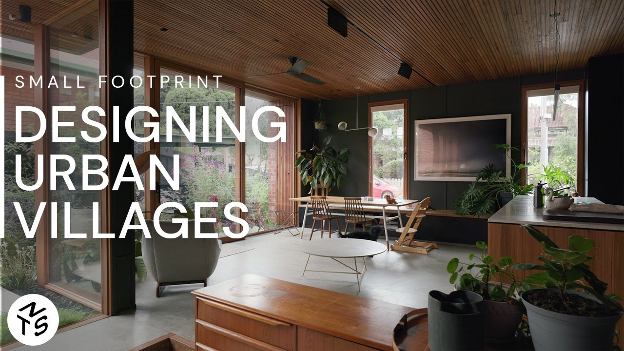 Building Urban Villages - SMALL FOOTPRINT - Ep 3 - Dezign Ark